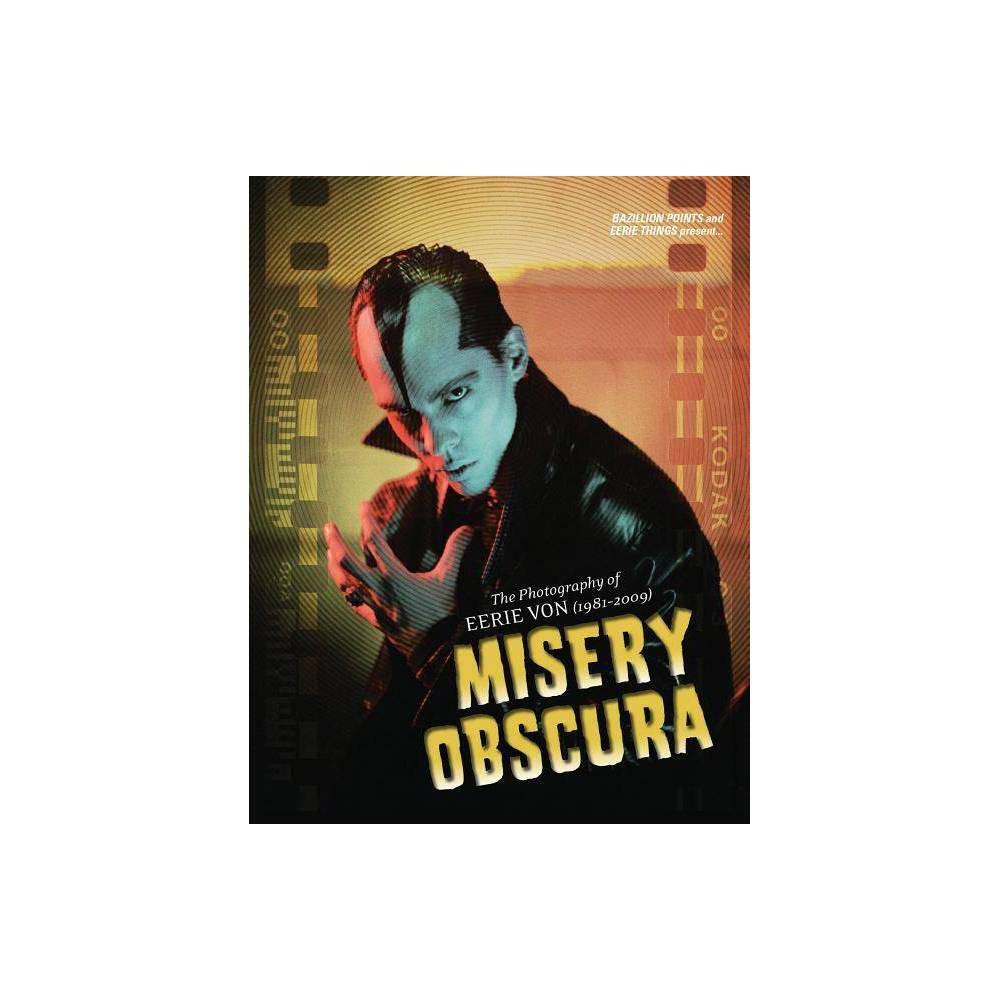 Book: Misery Obscura: The Photography of Eerie Von (1981-2009) | The Punk Rock Museum Punk Shop